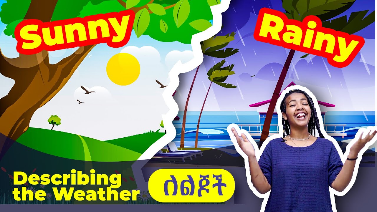Part-5 ስለ አየሩ ሁኔታ በእንግሊዝኛ መናገር! | Sunny, Rainy, Cloudy | Yimaru KIDS ...