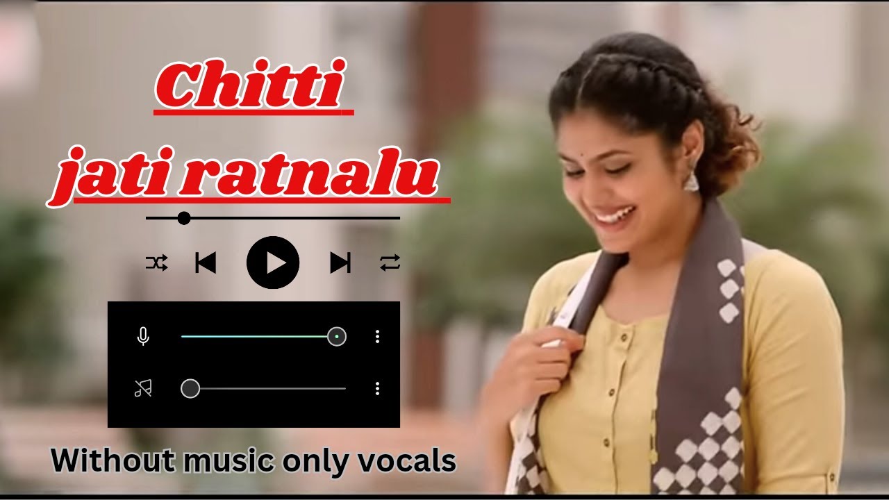 Chitti song full Jati ratnalu (Without Music Vocals Only) #chittisong ...