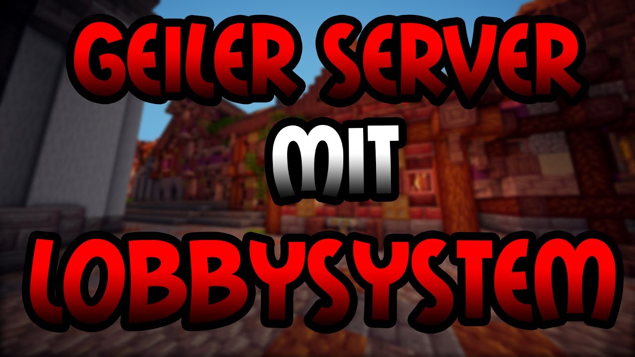GEILER SERVER + MEGA LOBBYSYSTEM - Minecraft Server Vorstellung 1.8 ...