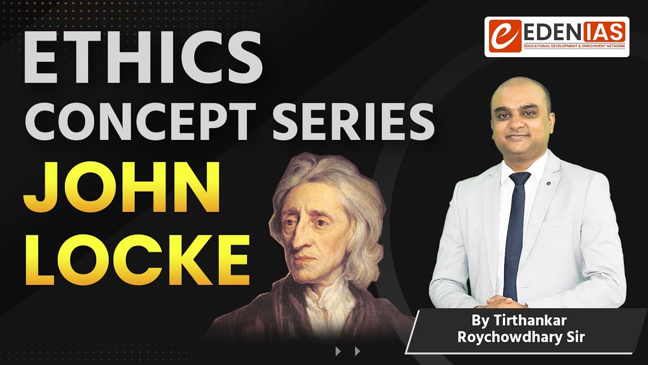 John Locke | Ethics Concept Series | Ethics By Tirthankar Roychowdhary ...