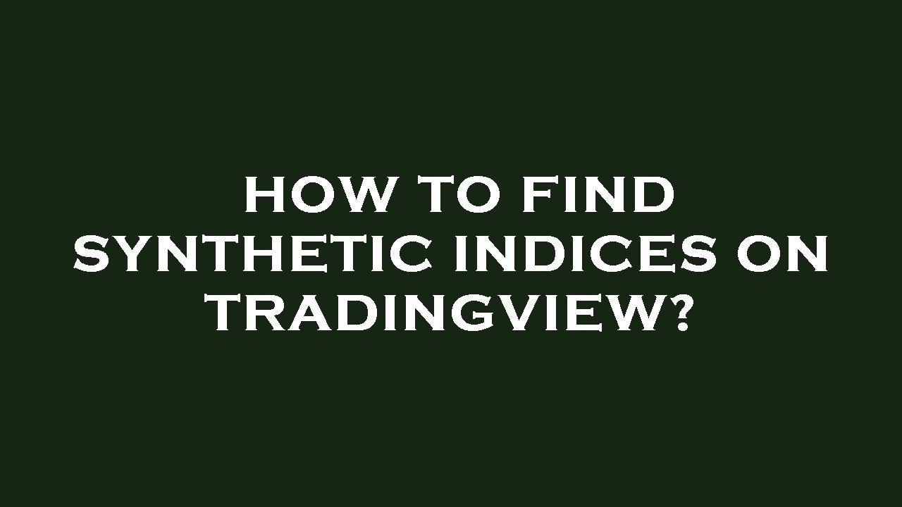 How to find synthetic indices on tradingview? - YouTube