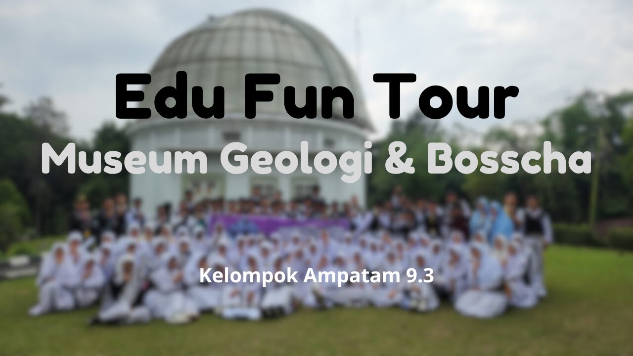 Edu Fun Tour ∣ Museum Geologi & Bosscha, Bandung - YouTube