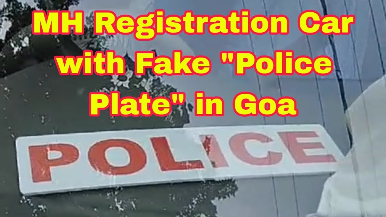 Shocking : Maharashtra registration Car with "Fake Police Plate" #goa ...