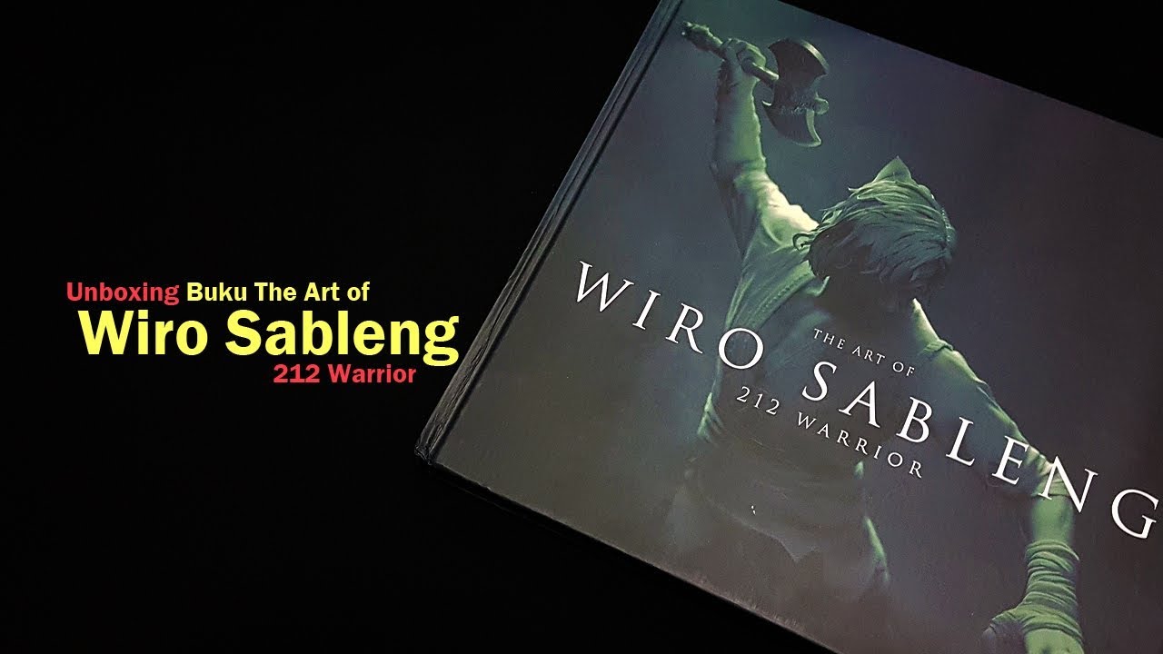 Unboxing Buku The Art of Wiro Sableng: 212 Warrior - Kapak Naga Geni ...