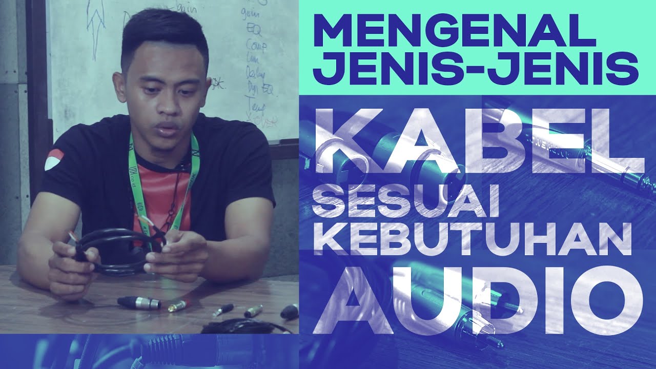 Mengenal Jenis-jenis Kabel Sesuai Kebutuhan Audio - YouTube