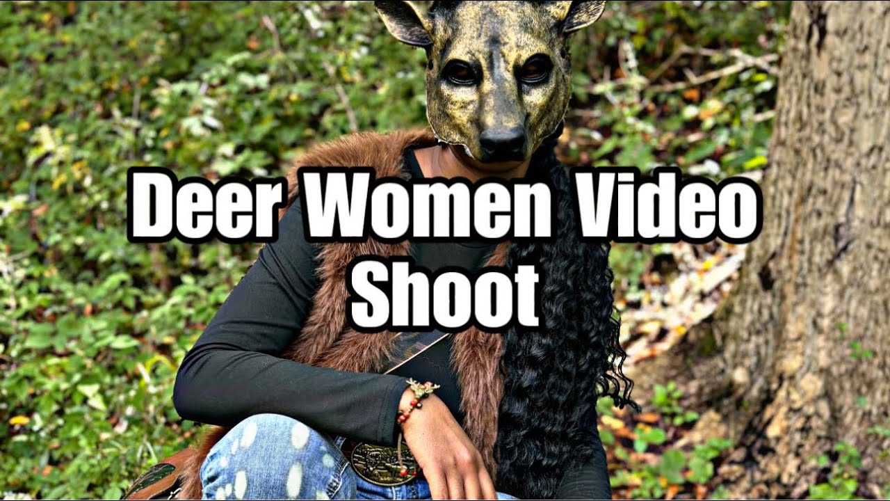 Deer Lady Video Shoot - YouTube