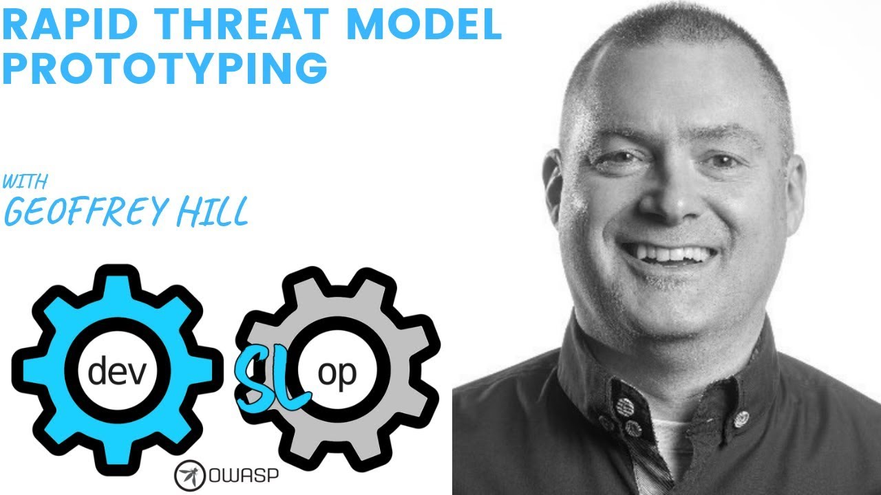 OWASP DevSlop Show: Rapid Threat Model Prototyping with Geoffrey Hill ...