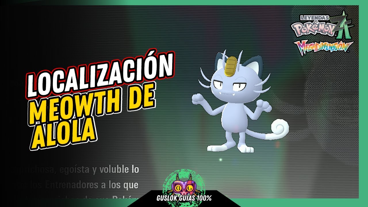Leyendas Pokemon: Z-A Megadimension - UBICACIÓN de MEOWTH DE ALOLA 💯 ...