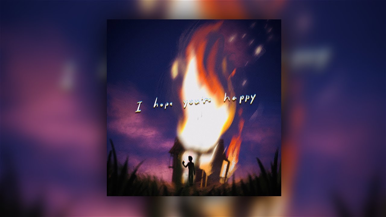 I Hope You're Happy (Official Song) (Original) [Copyright in ...