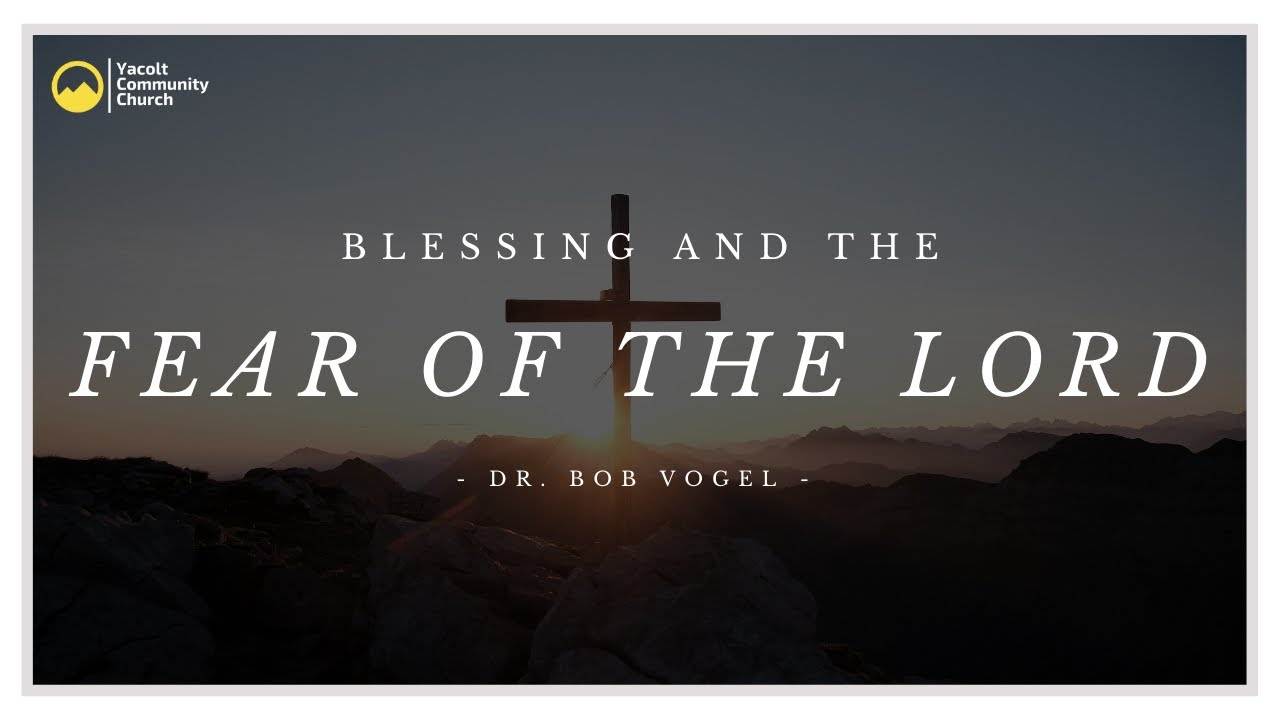 Blessing and the Fear of the Lord | Dr. Bob | November 13 2022 - YouTube