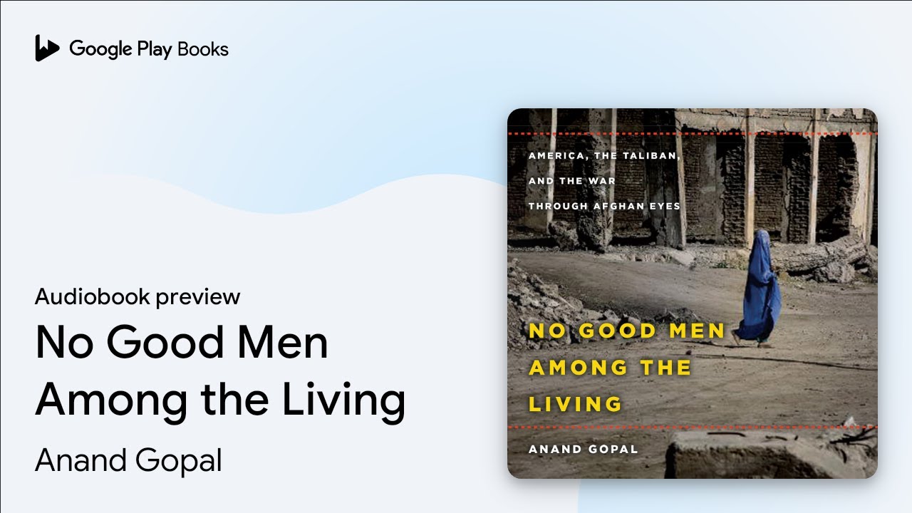 No Good Men Among the Living by Anand Gopal · Audiobook preview - YouTube