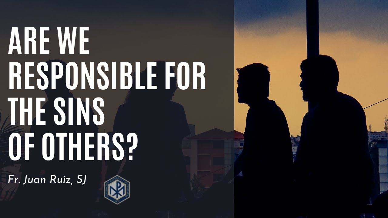 Are We Responsible for the Sins of Others? - YouTube