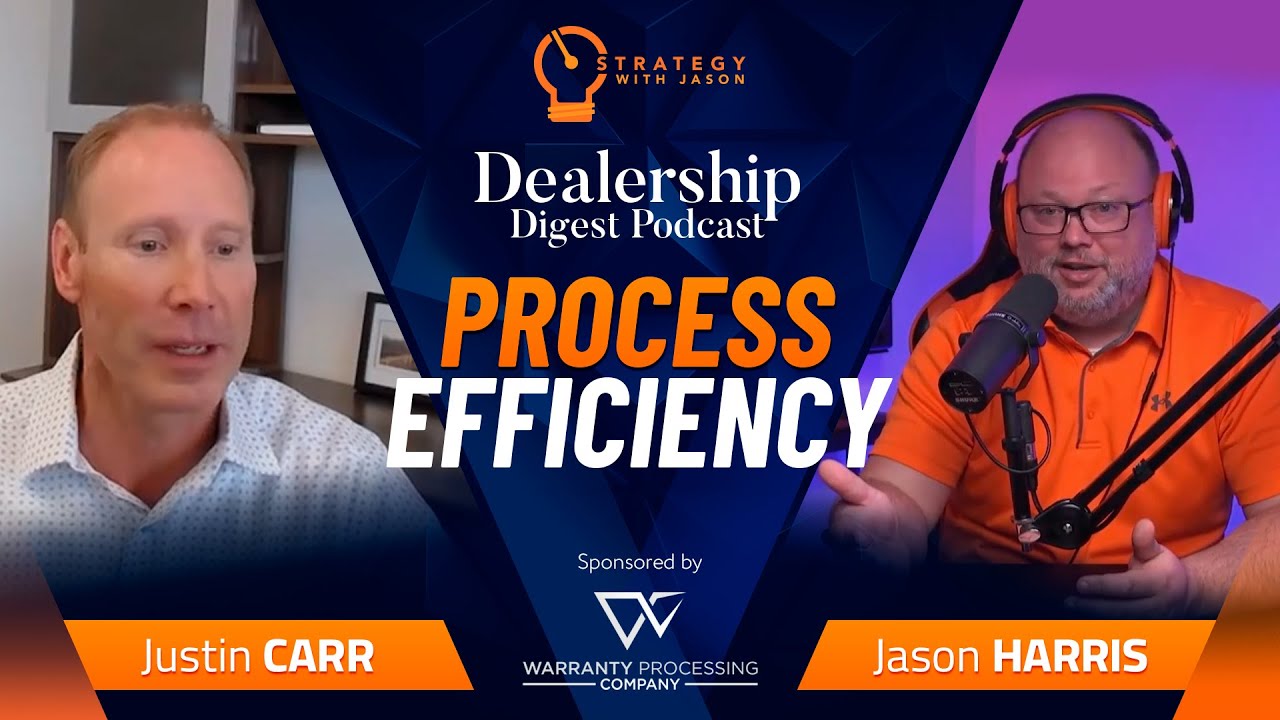 Process Efficiency | Dealership Digest Podcast ft. Justin Carr - YouTube