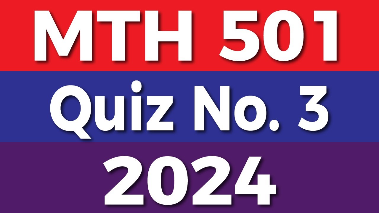 MTH 501 Quiz Number 3 Solution Number 3 - YouTube