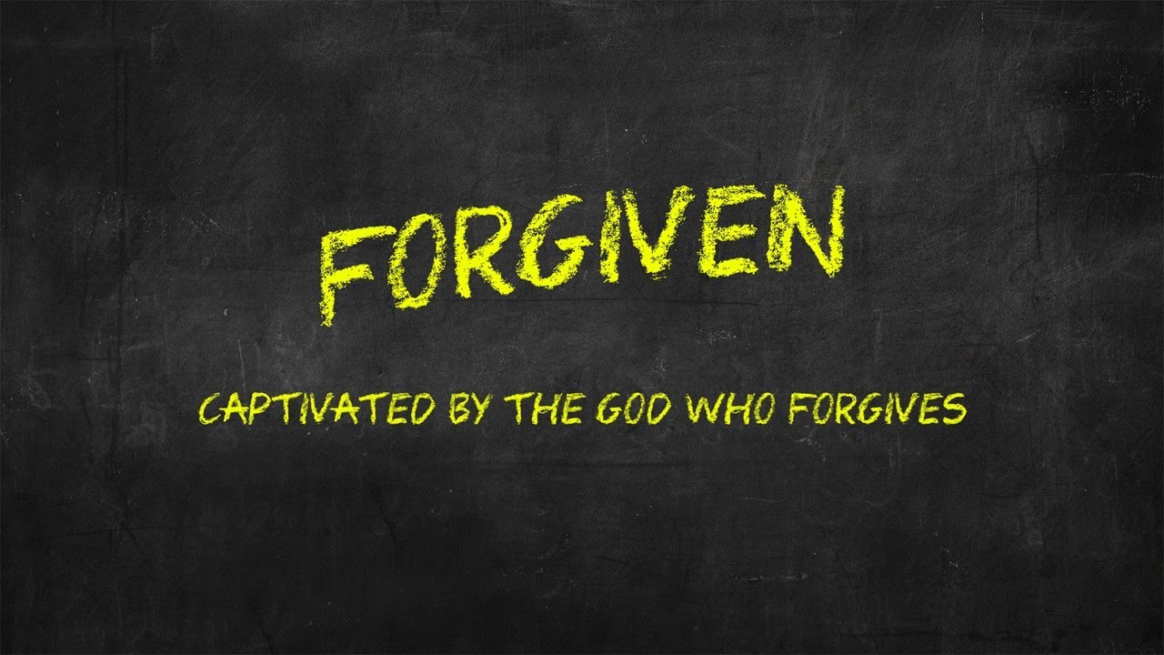 September 10, 2023 - Series: Forgiven - Captivated By the God Who ...