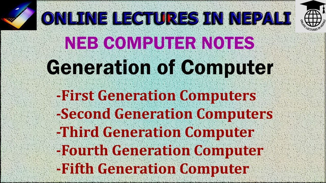 4.Generations of Computer||NEB 11 Computer Notes || UNIT 1|| - YouTube