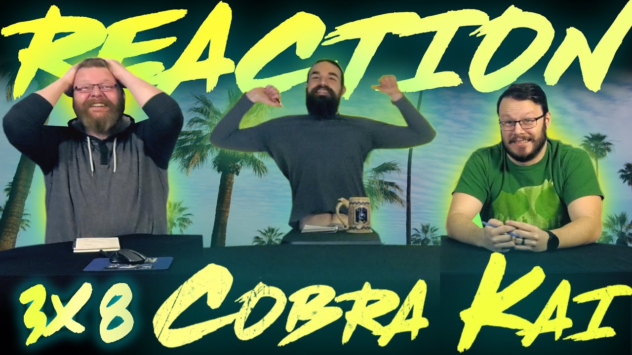 Cobra Kai 3x8 REACTION!! "The Good, The Bad, and the Badass" - YouTube