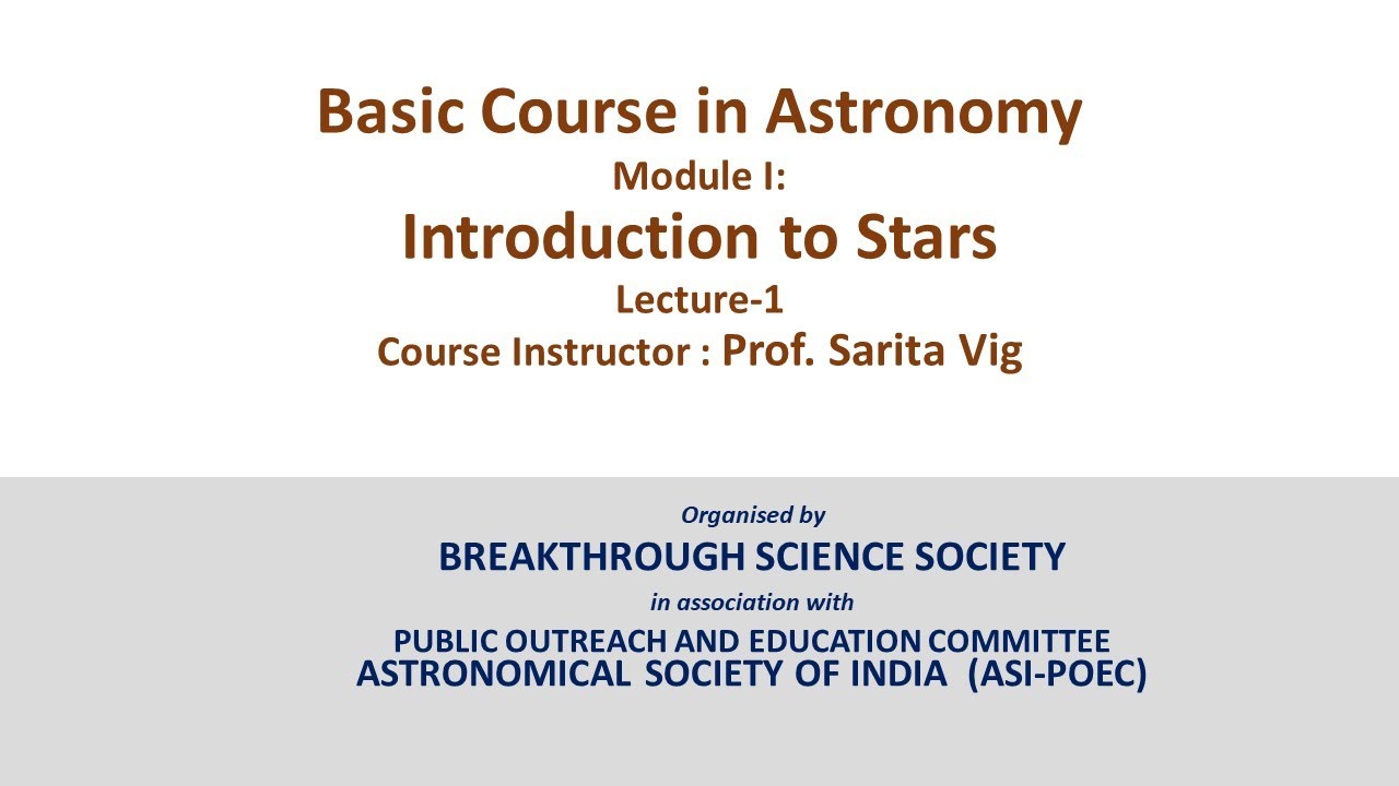 BASIC COURSE IN ASTRONOMY - INTRODUCTION TO STARS - LECTURE-1: OVERVIEW ...