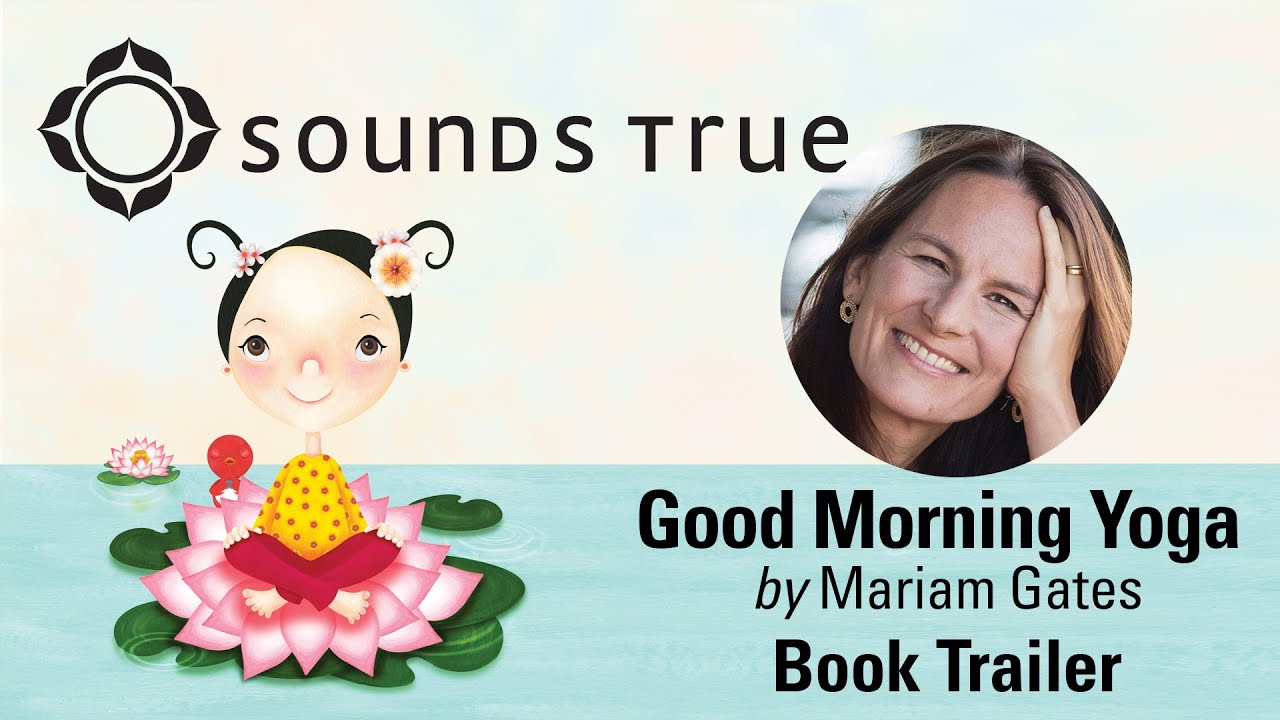 Mariam Gates - Good Morning Yoga (Book Trailer) - YouTube