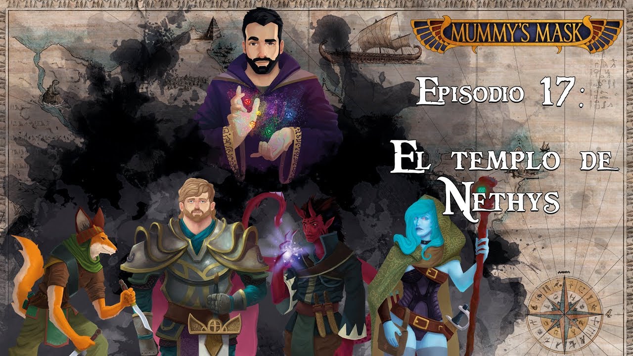 Pathfinder Mummy's Mask Ep. 17 | El Templo de Nethys - YouTube