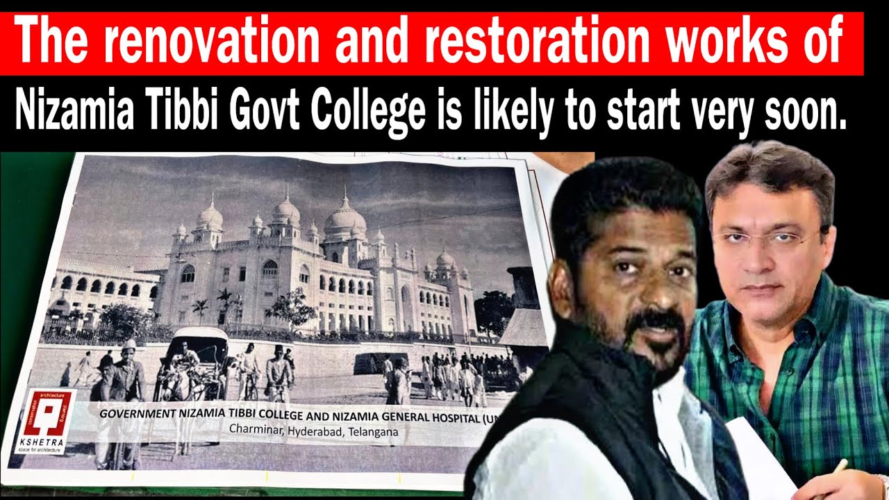 The renovation and restoration work of Nizamia Tibbi Govt College is ...