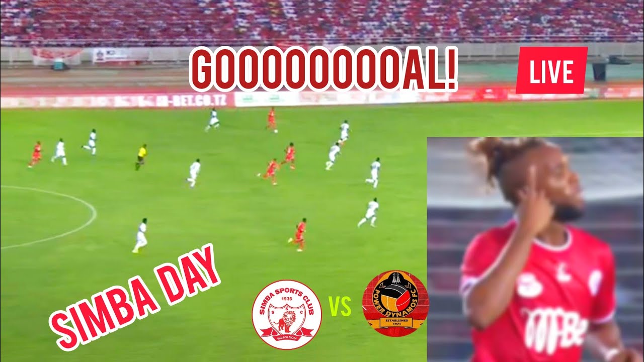 GOOOOOOOOAL GOLI LA SIMBA VS POWER DYNAMOS LEO - YouTube