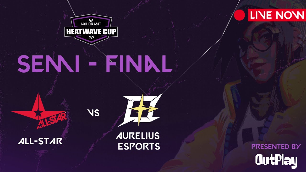 All Stars vs. Aurelius Esports - Valorant Heatwave Cup - Semi Finals ...