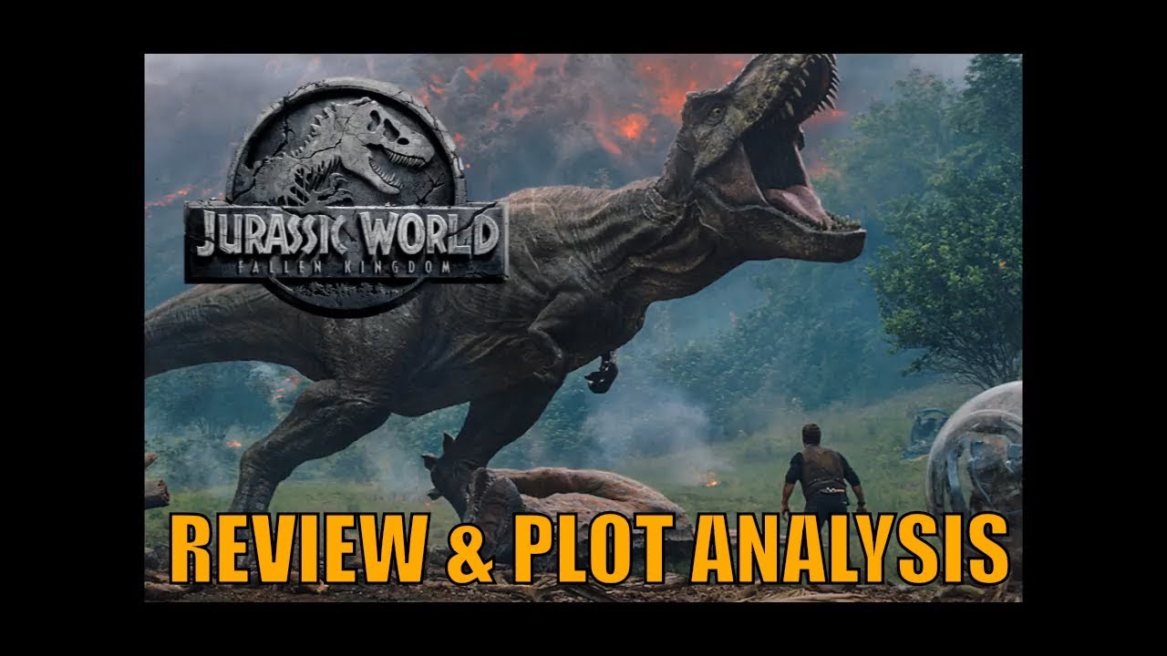 Jurassic World: Fallen Kingdom MOVIE REVIEW/ PLOT ANALYSIS (SPOILERS ...