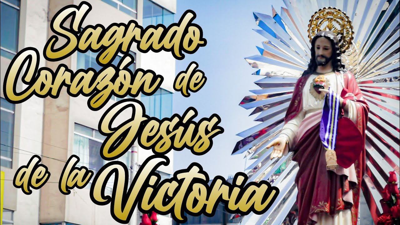 Procesion del Sagrado Corazon de Jesus/La Victoria/2023 ...