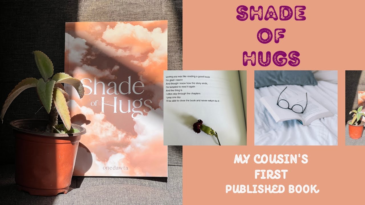UNBOXING & READING SHADE OF HUGS - MY COUSIN'S FIRST BOOK | POETRY ...
