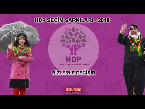 Hdp Seçim Şarkısı - Bizlerle Değişir (2018)