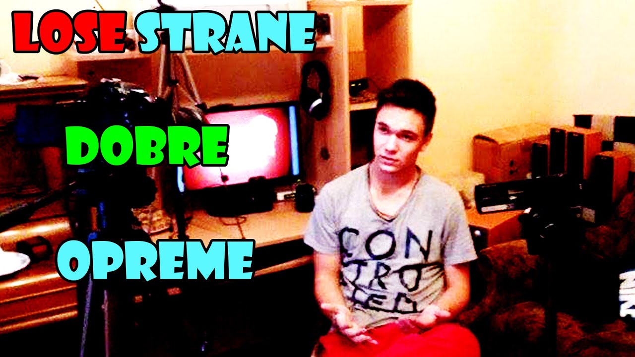 LOŠE STRANE DOBRE OPREME !!! - YouTube