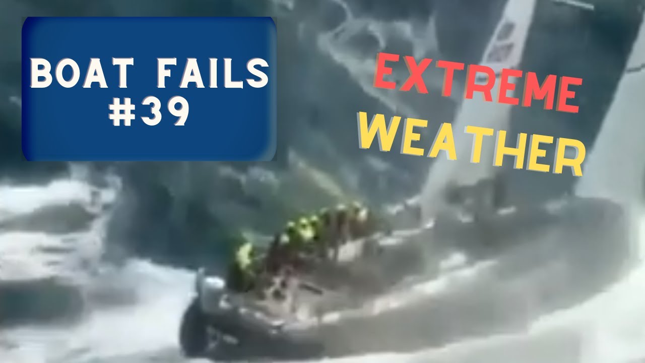 Sailboat in EXTREME Weather | Boat FAILS Caught On Camera | Episode 39 ...