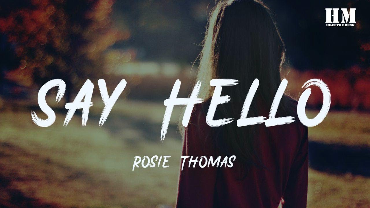 Rosie - Say Hello [lyric] - YouTube
