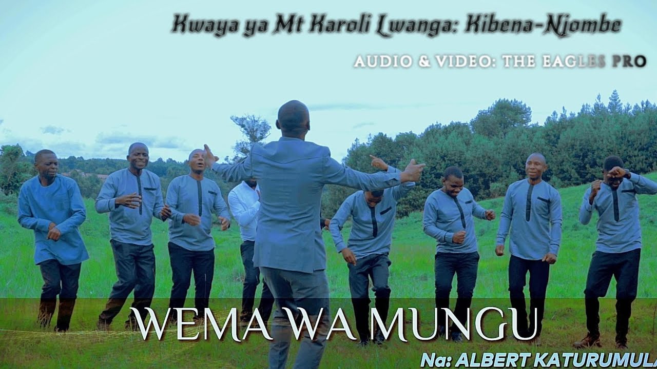 Wema Wa Mungu_Na A. Katurumula: Kwaya Ya Mt. Karoli Lwanga: Kibena ...