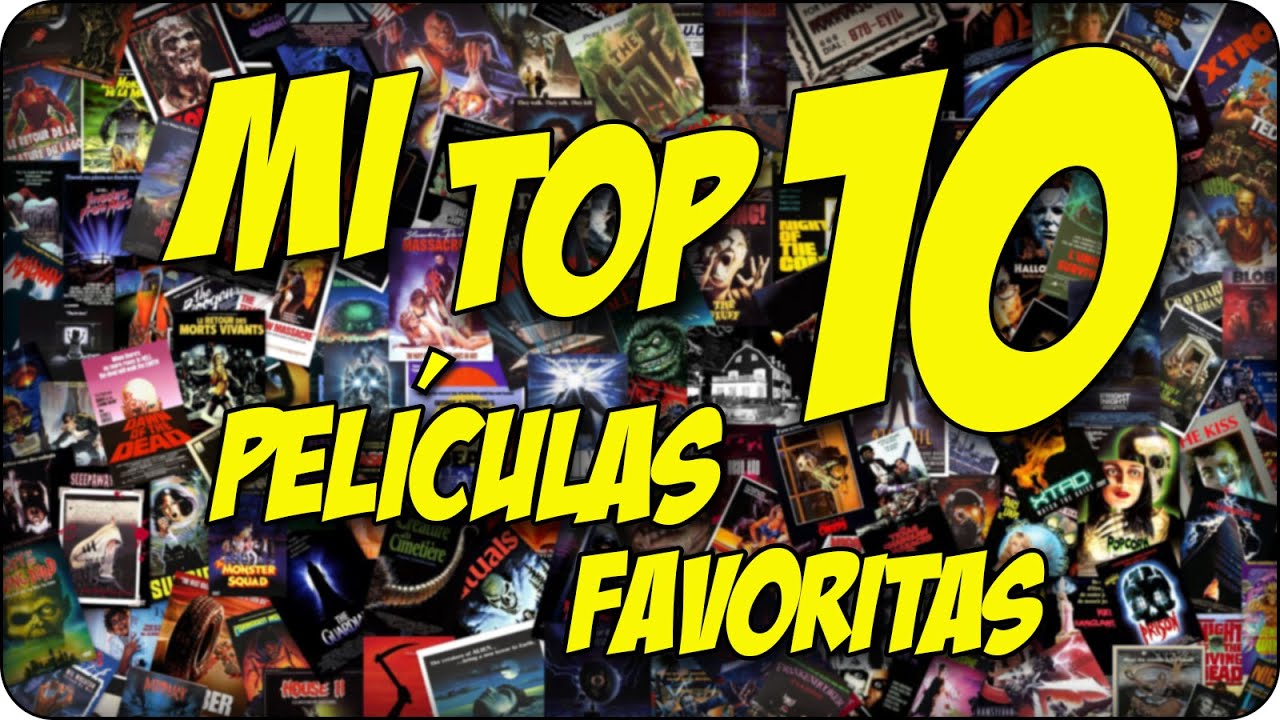 Especial - Mi top 10 (Películas favoritas) - YouTube