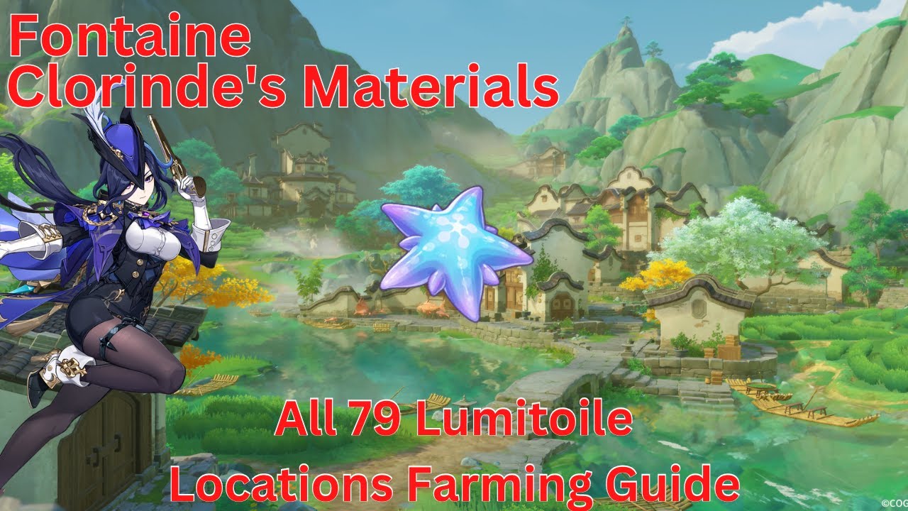 Fontaine Clorinde's Materials All 79 Lumitoile Locations Farming Guide ...