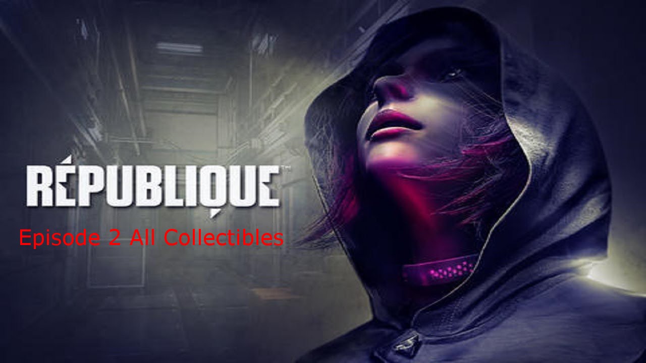 Republique - Episode 2 All Collectibles (EXC. DEV com.) - YouTube