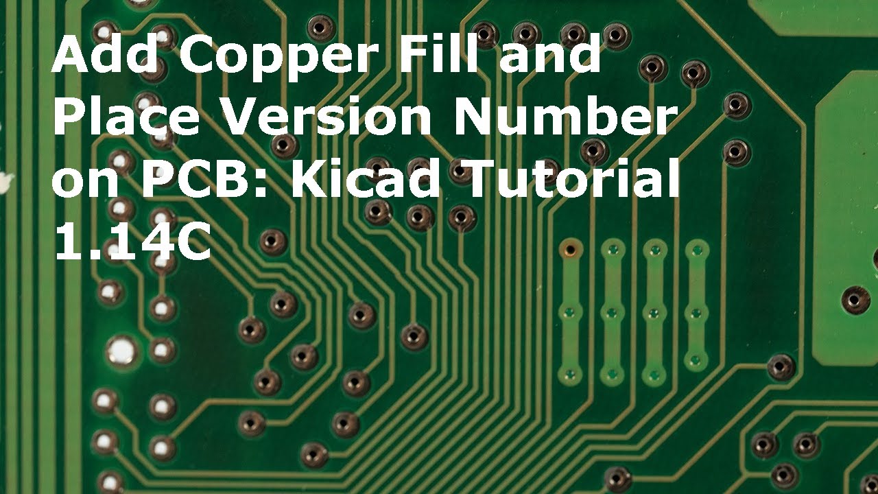 Place Copper Fill And Version Number on Pcb Kicad Tutorial 1.14C - YouTube