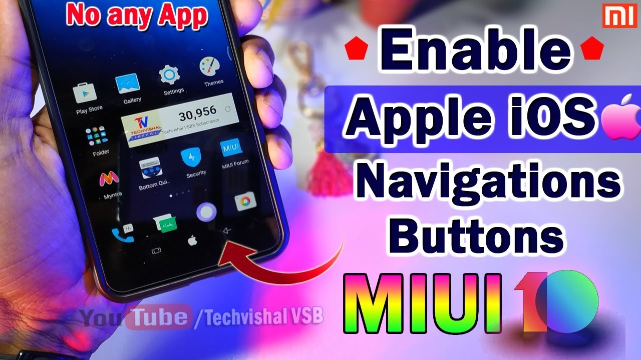 Enable Apple iOS Navigation Bar Button any Xiaomi Devices | MIUI 10 ...