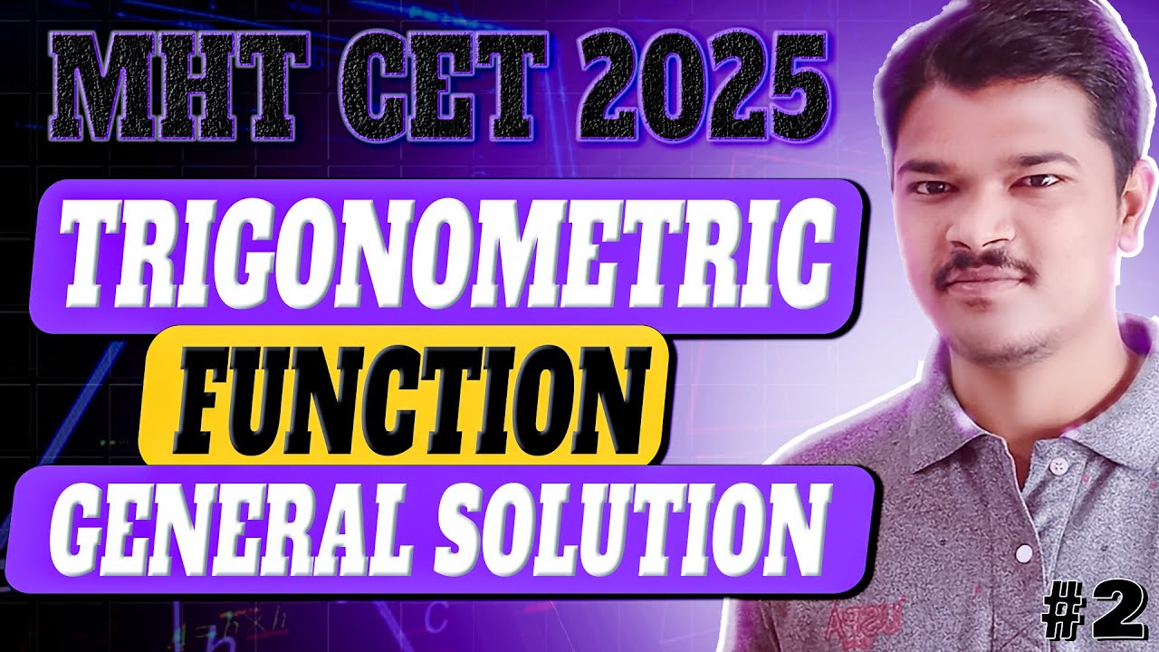 Trigonometric Function | GENERAL SOLUTION || Class 12 HSC | MHT CET 2024 - 25 | L2 - YouTube