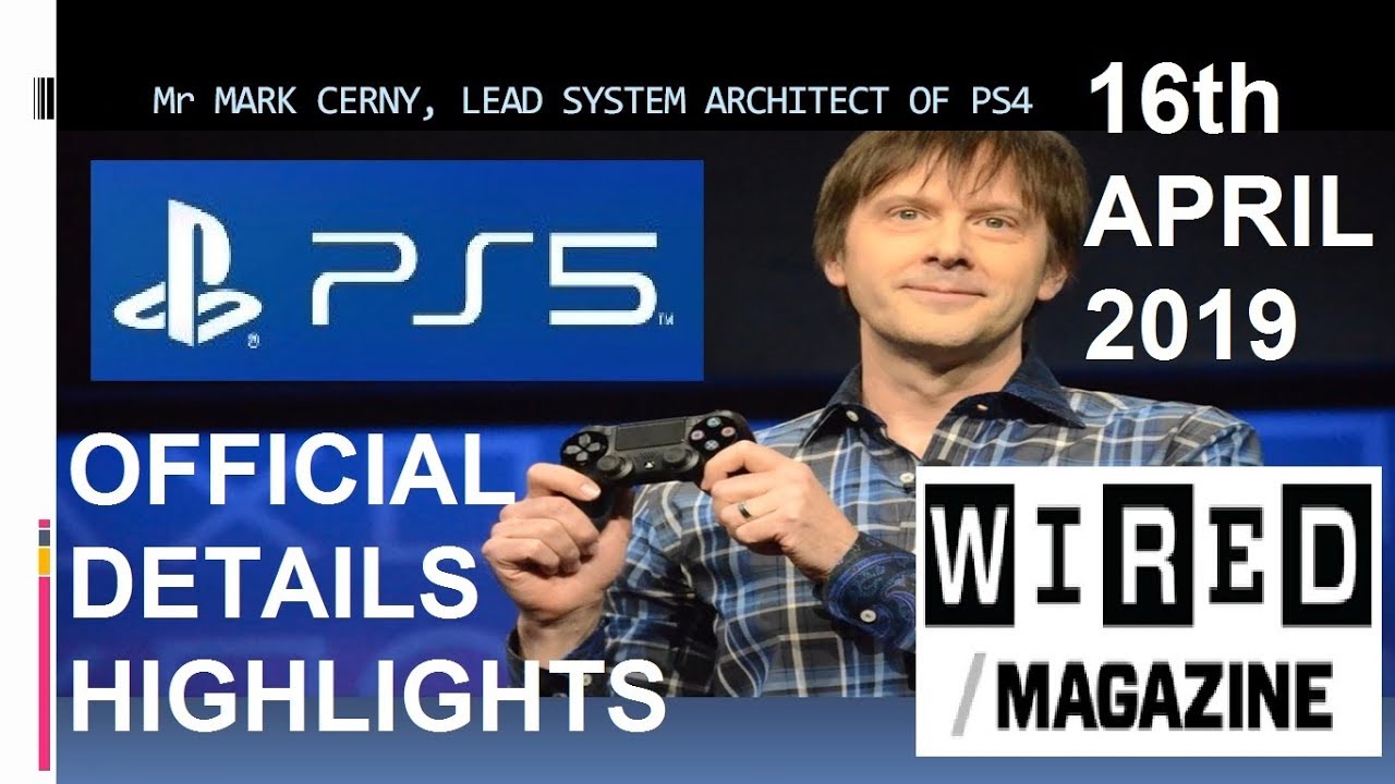 Highlights of Mark Cerny's WIRED Interview About PS5! [ARTICLE LINK IN DESCRIPTION] - YouTube