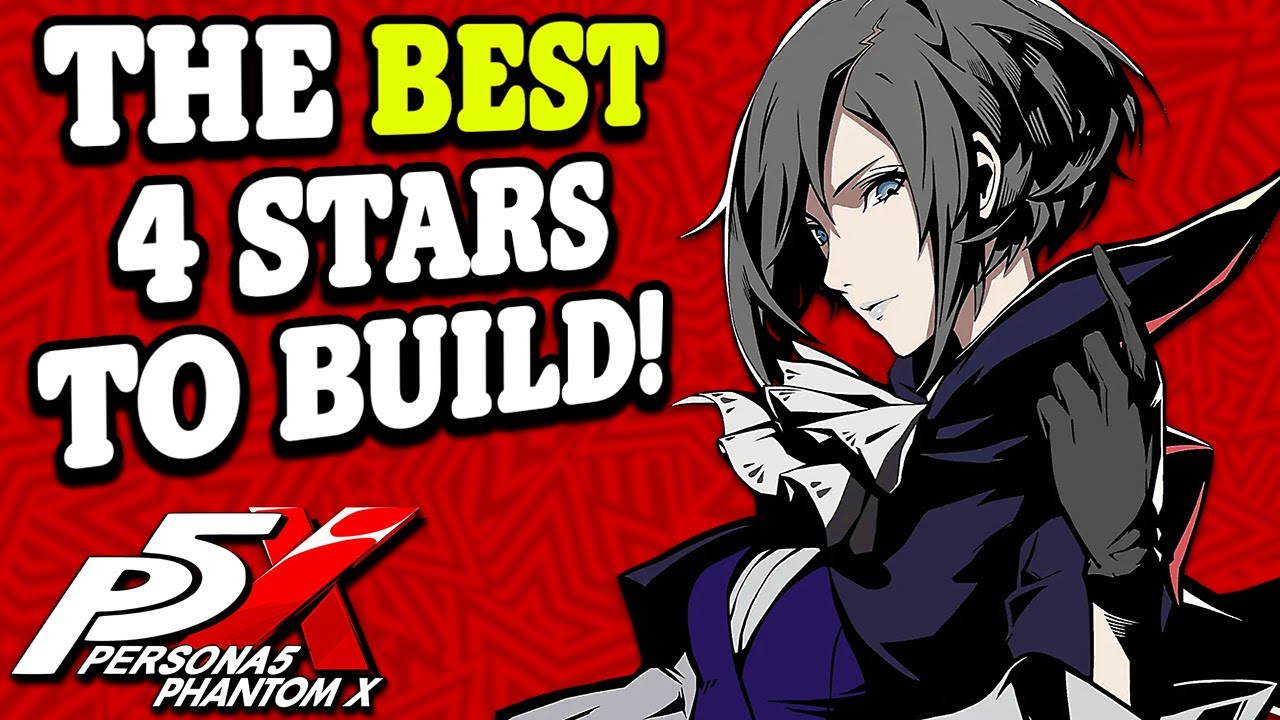 The BEST 4 Stars in P5X! l Persona 5 The Phantom X - YouTube