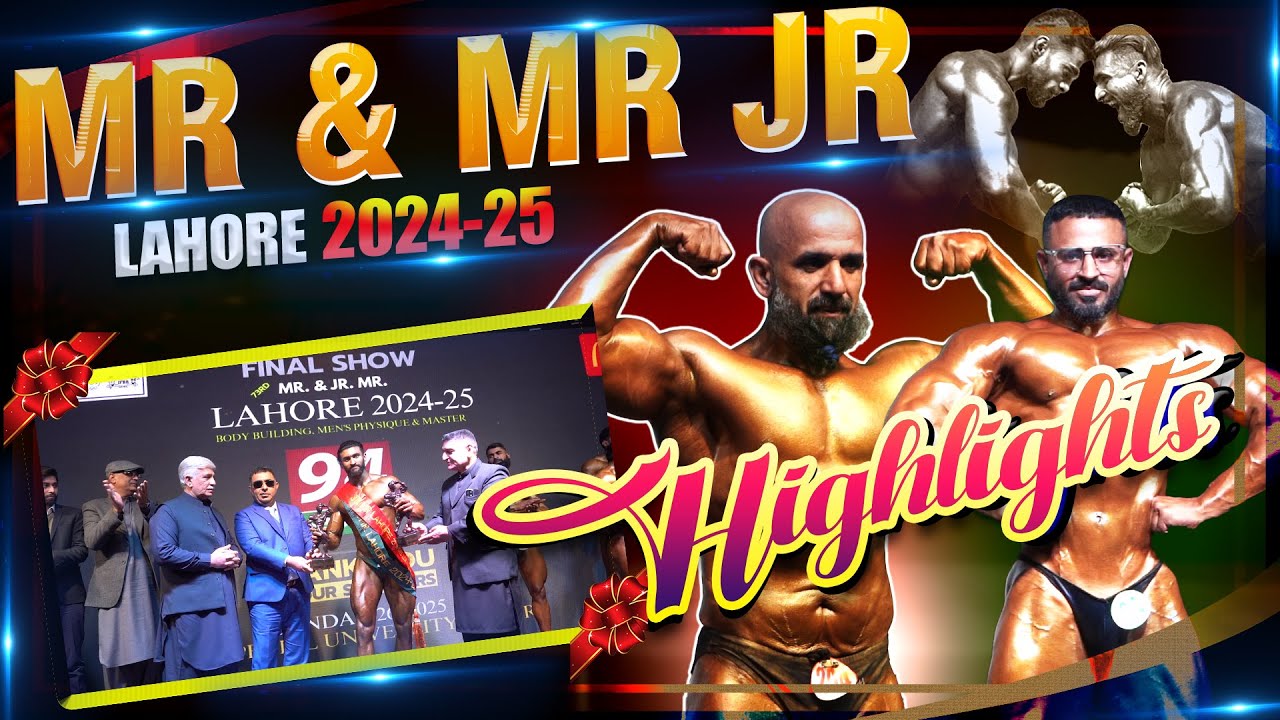 Mr & Mr Jr Lahore 2024-25 | Final Show Highlights | Body Building, Men ...