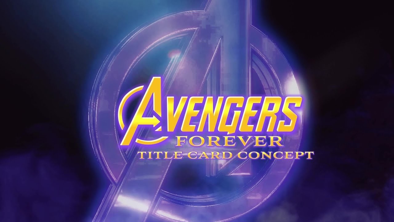 Avengers: Forever - Title Card Concept (2029) - YouTube