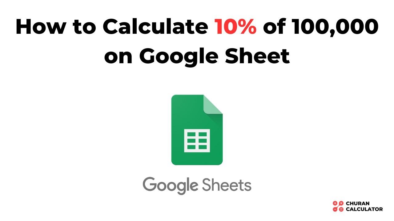 How To Calculate 10 Percent Of 100 000 On Google Sheets Fast And how-to-calculate-10-percent-of-100-000-on-google-sheets-fast-and