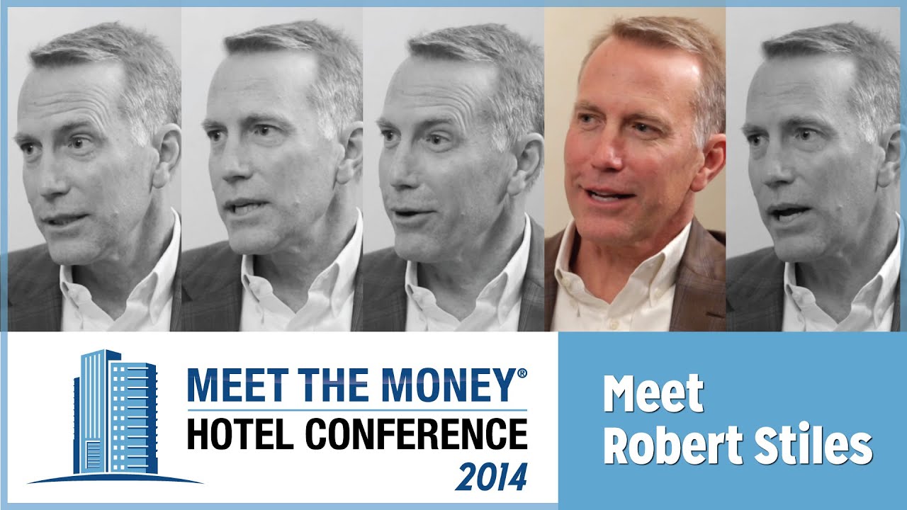 2014 - Meet Robert Stiles – Meet the Money® – JMBM Global Hospitality ...
