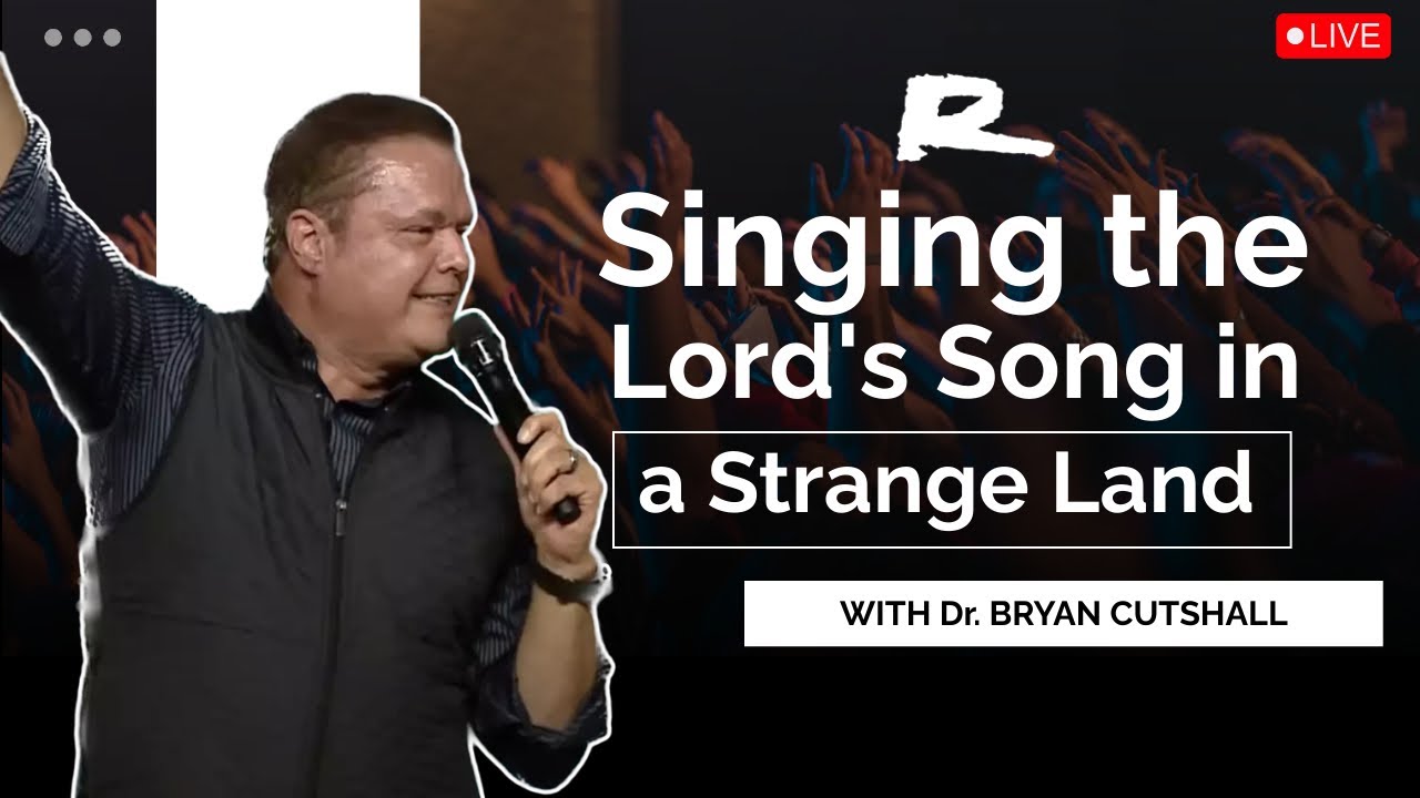Singing the Lord's Song in a Strange Land | Bryan Cutshall - YouTube