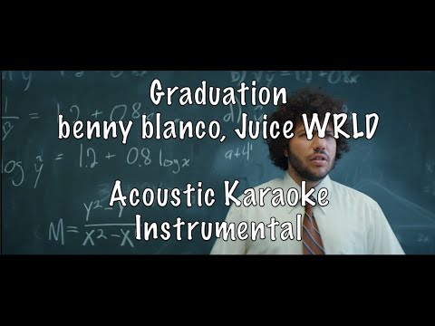 benny blanco, Juice WRLD - Graduation Acoustic Karaoke Instrumental ...