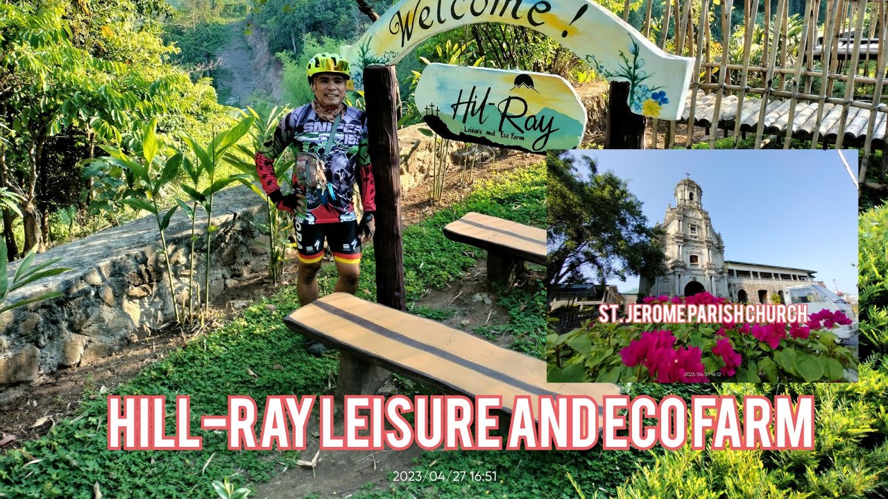 HILL-RAY LEISURE AND ECO FARM & ST. JEROME PARISH CHURCH, MORONG RIZAL ...